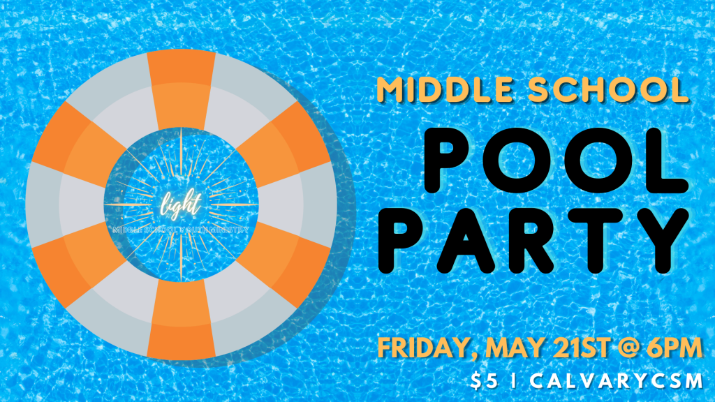 Middle School Pool Party - Calvary Chapel Stone Mountain